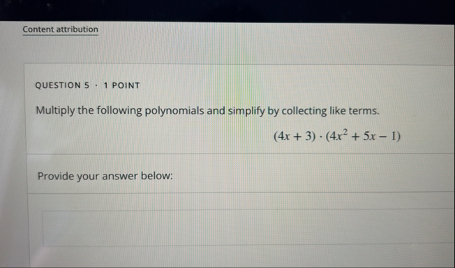 [Solved]: Content attribution QUESTION 5*1 POINT Multiply th