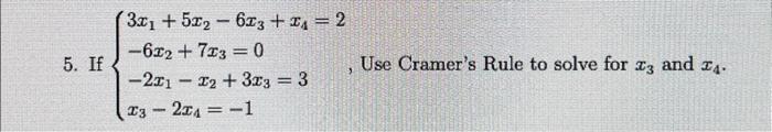 Solved ⎩⎨⎧3x1+5x2−6x3+x4=2−6x2+7x3=0−2x1−x2+3x3=3x3−2x4=−1 | Chegg.com