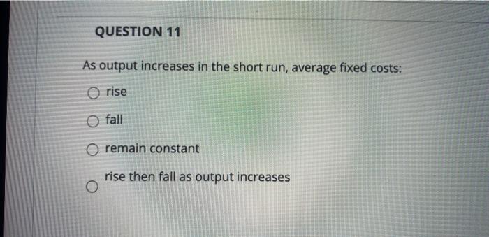 Solved QUESTION 11 As output increases in the short run, | Chegg.com
