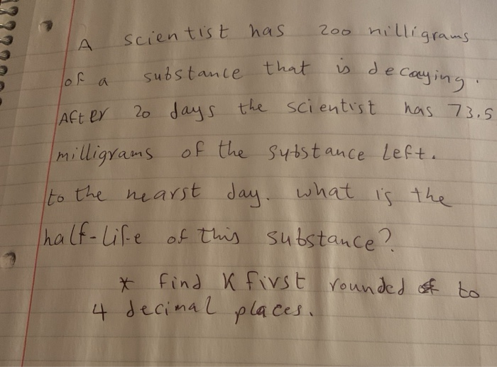Solved А A 200 milligrams scientist has is decaying | Chegg.com