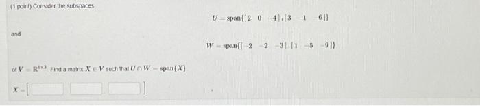 Solved (1 point) Consider the subspaces U = span{(2 0 | Chegg.com