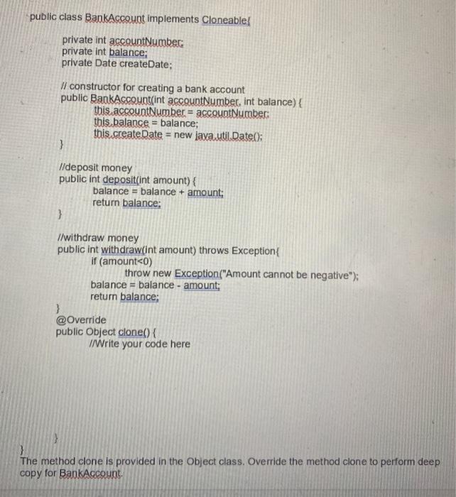 Solved public class BankAccount implements Cloneable! | Chegg.com