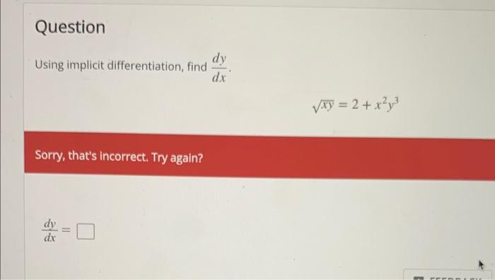 Solved Using implicit differentiation, find dxdy. xy=2+x2y3 | Chegg.com