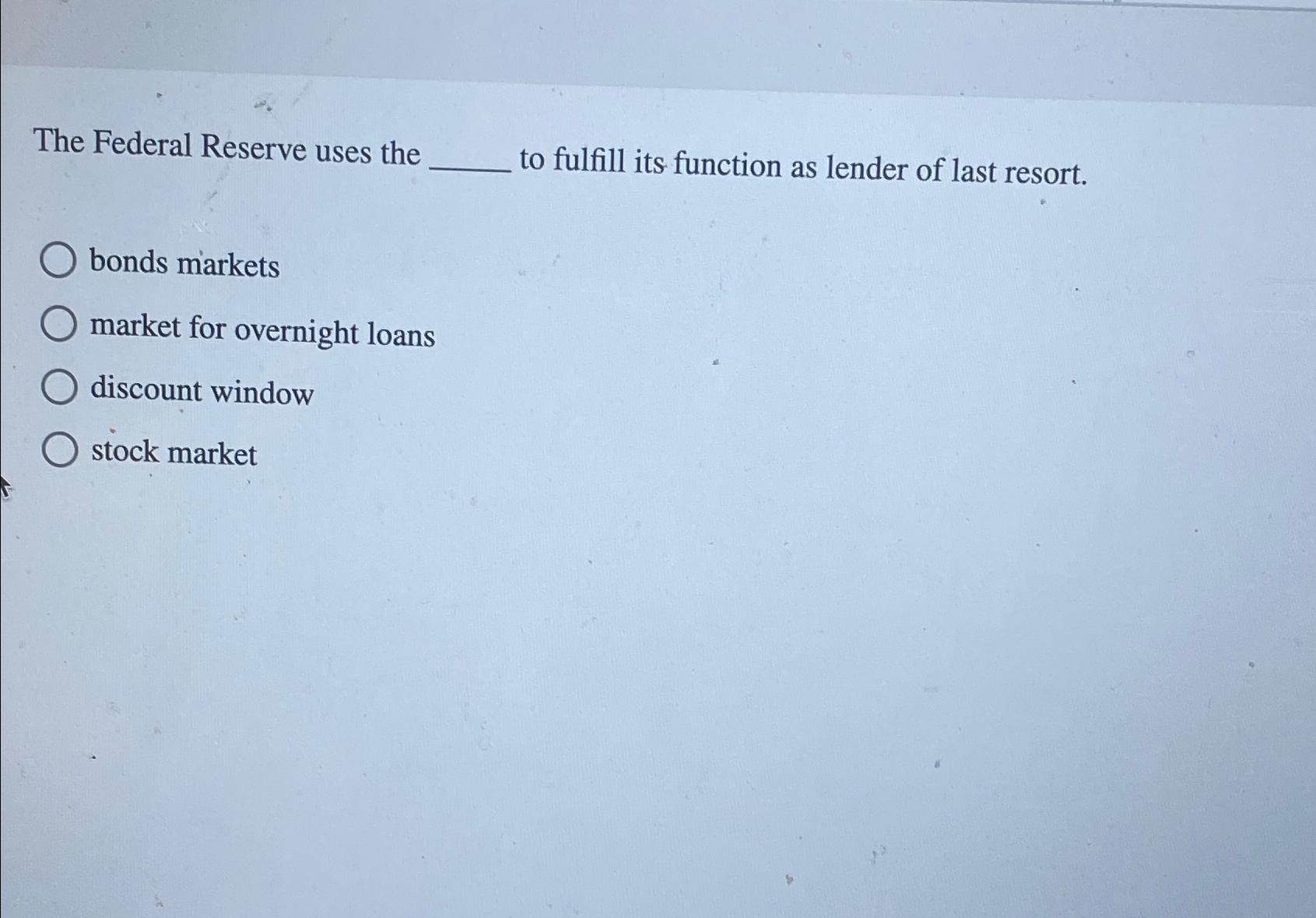 Solved The Federal Reserve uses the to fulfill its function | Chegg.com