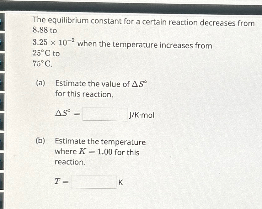 Solved The equilibrium constant for a certain reaction | Chegg.com