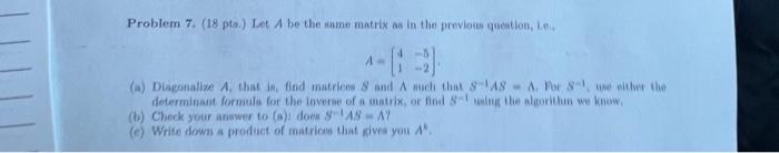 Solved Problem 7 . ( 18 pta.) Let A be the same matrix as in | Chegg.com