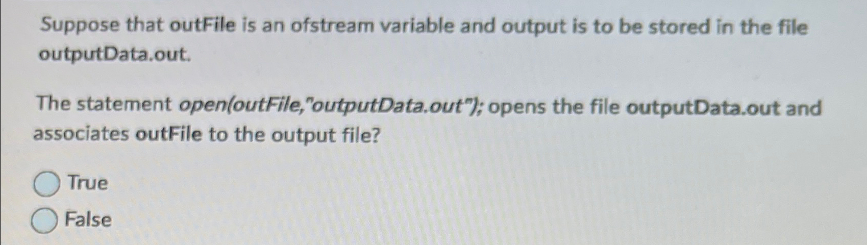 Solved Suppose that outFile is an ofstream variable and | Chegg.com