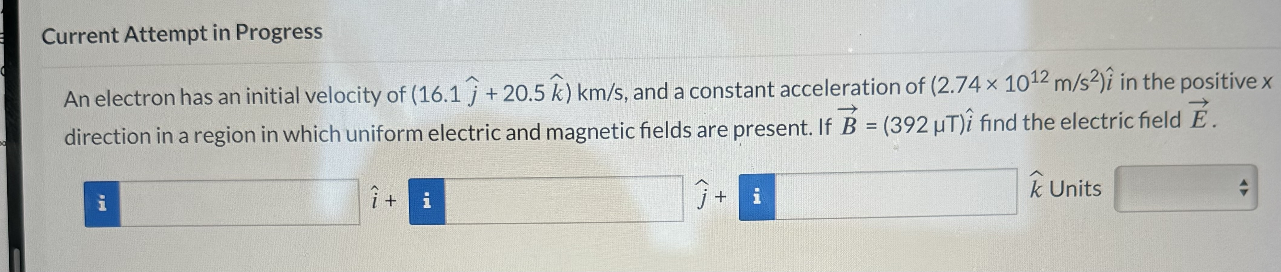 Solved Current Attempt in ProgressAn electron has an initial | Chegg.com