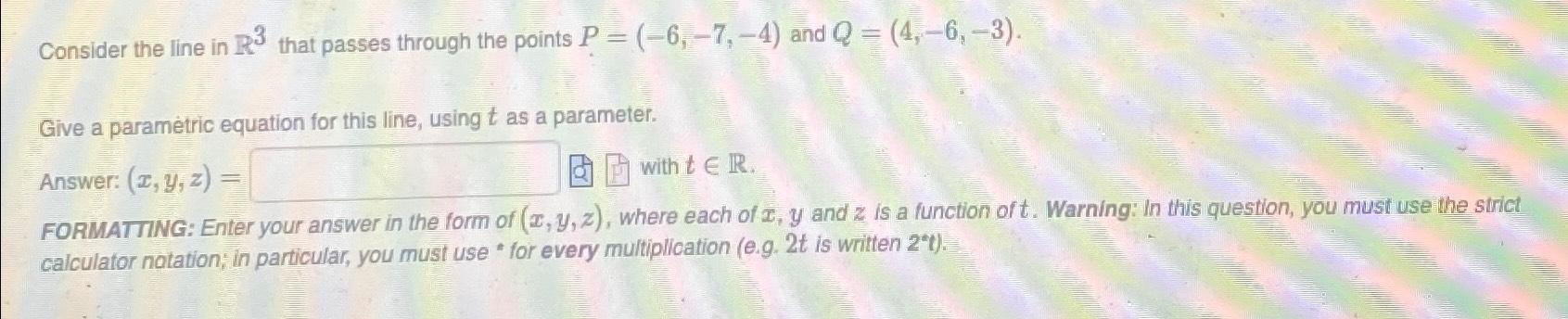 Solved Consider the line in R3 ﻿that passes through the | Chegg.com