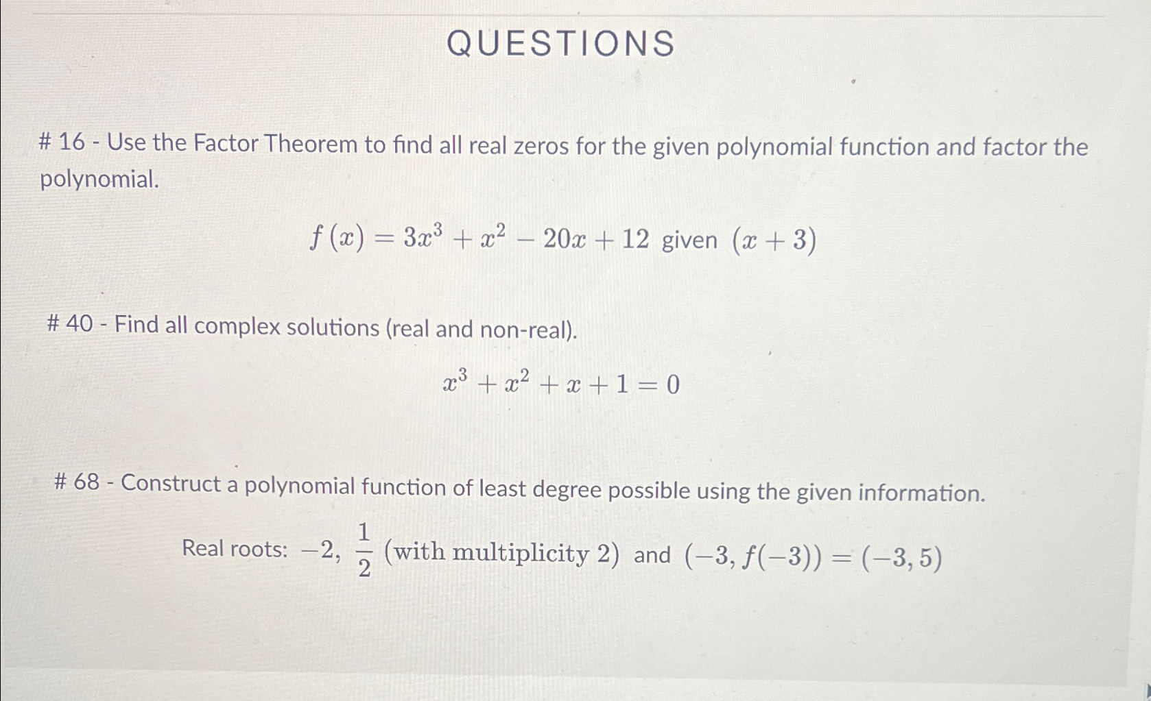 Solved QUESTIONS# 16 - ﻿Use the Factor Theorem to find all | Chegg.com