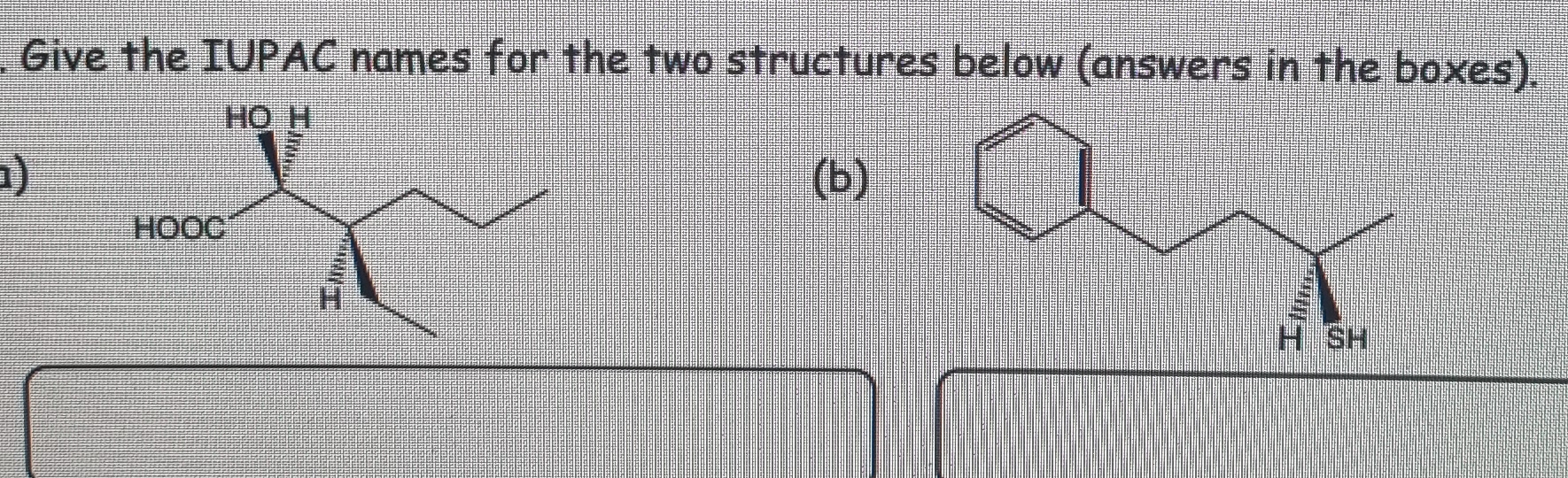 Solved Give the IUPAC names for the two structures below | Chegg.com