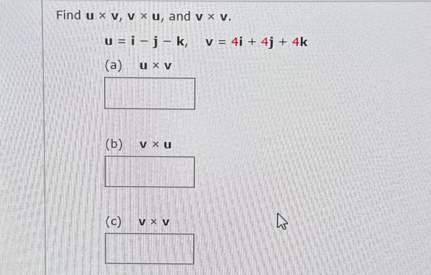 Solved Find u×v,v×u, ﻿and | Chegg.com