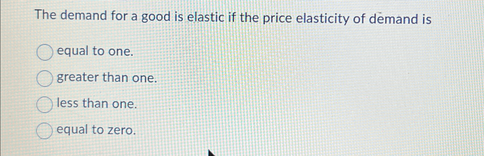 Solved The demand for a good is elastic if the price | Chegg.com