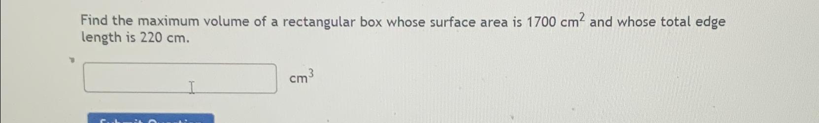 Solved Find the maximum volume of a rectangular box whose | Chegg.com