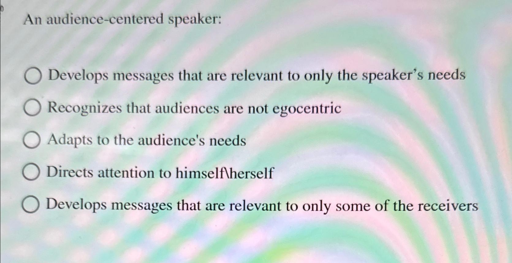 Solved An audience-centered speaker:Develops messages that | Chegg.com