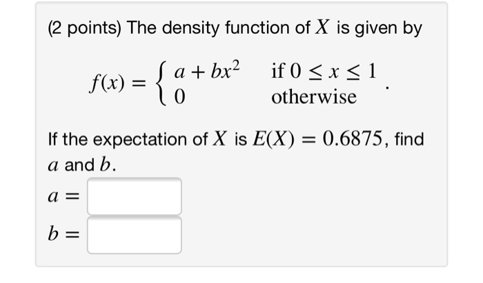 Solved (2 points) The density function of X is given by f(x) | Chegg.com