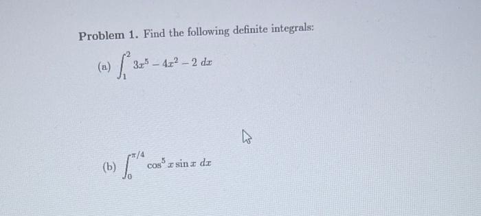 Solved Problem 1. Find the following definite integrals: (a) | Chegg.com