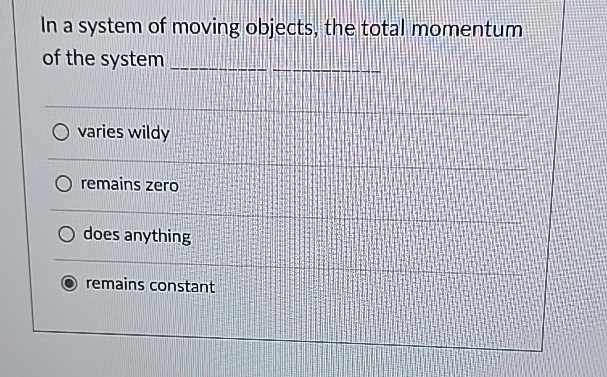 Solved In a system of moving objects, the total momentum of | Chegg.com