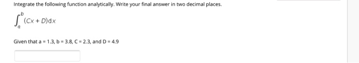 Solved Integrate the following function analytically. Write | Chegg.com