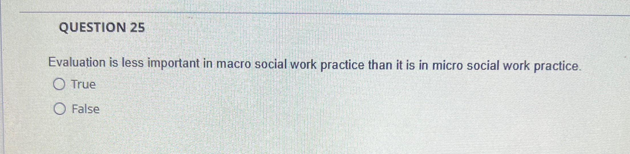 Solved QUESTION 25Evaluation is less important in macro | Chegg.com