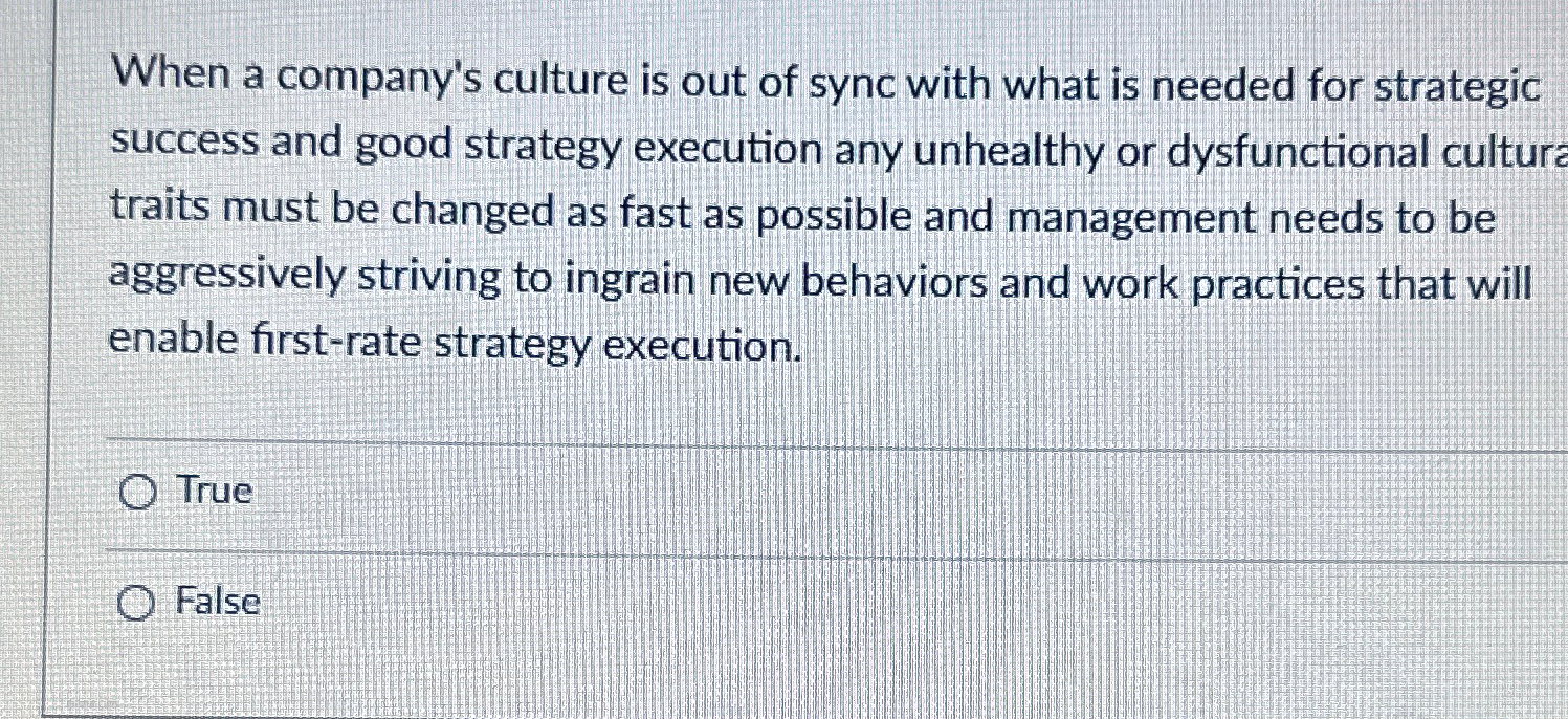 Solved When a company's culture is out of sync with what is | Chegg.com