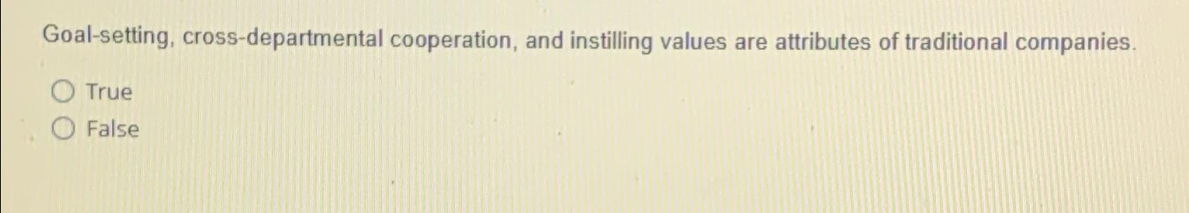 Solved Goal-setting, cross-departmental cooperation, and | Chegg.com