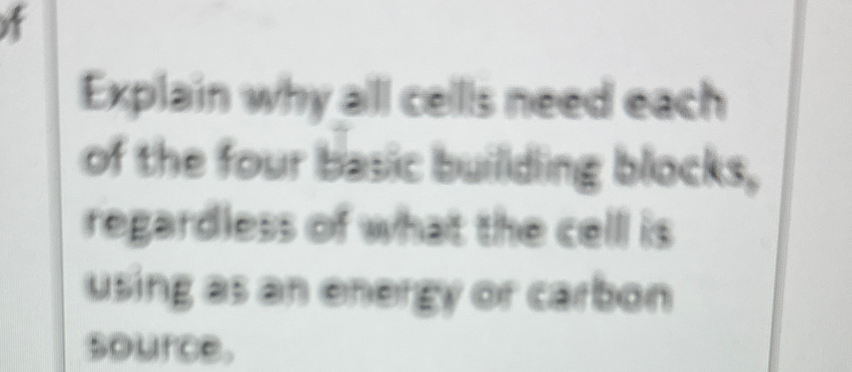 Solved Explain why all cells need each of the four basic | Chegg.com