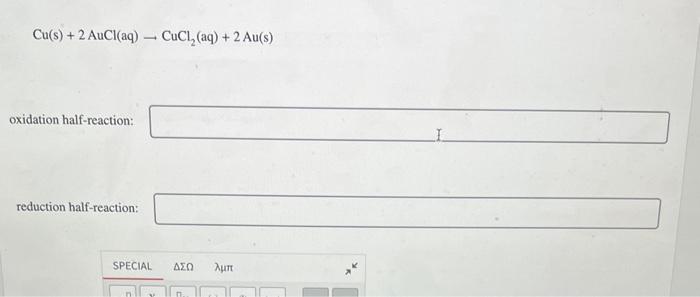Solved Cu(s)+2AuCl(aq)→CuCl2(aq)+2Au(s) oxidation | Chegg.com