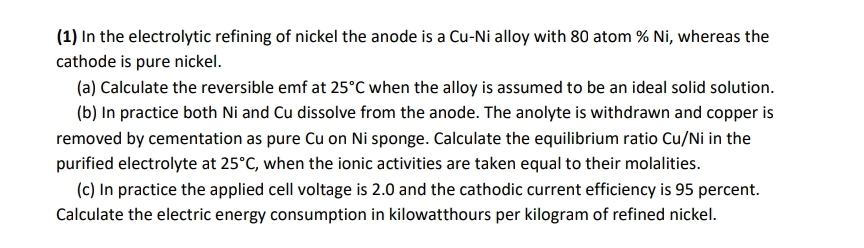 Solved (1) ﻿In the electrolytic refining of nickel the anode | Chegg.com