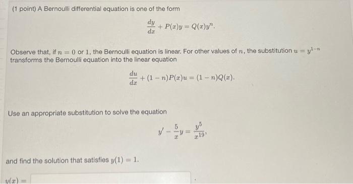 Solved (1 point) A Bernoulli differential equation is one of | Chegg.com