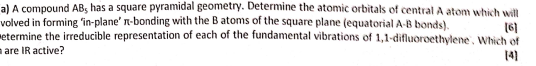 Solved a) ﻿A compound AB5 ﻿has a square pyramidal geometry. | Chegg.com