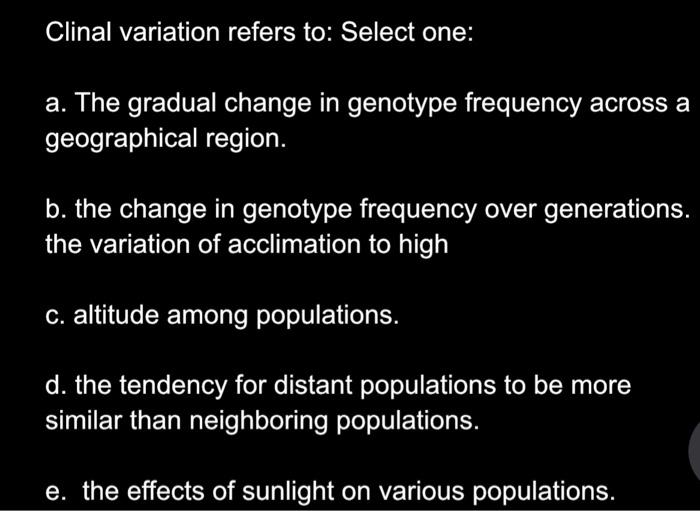 Solved Clinal variation refers to: Select one: a. The | Chegg.com