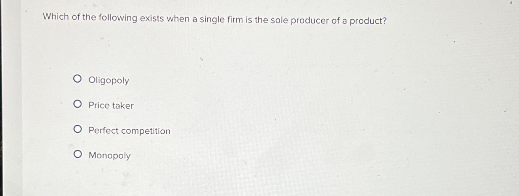 Solved Which of the following exists when a single firm is | Chegg.com