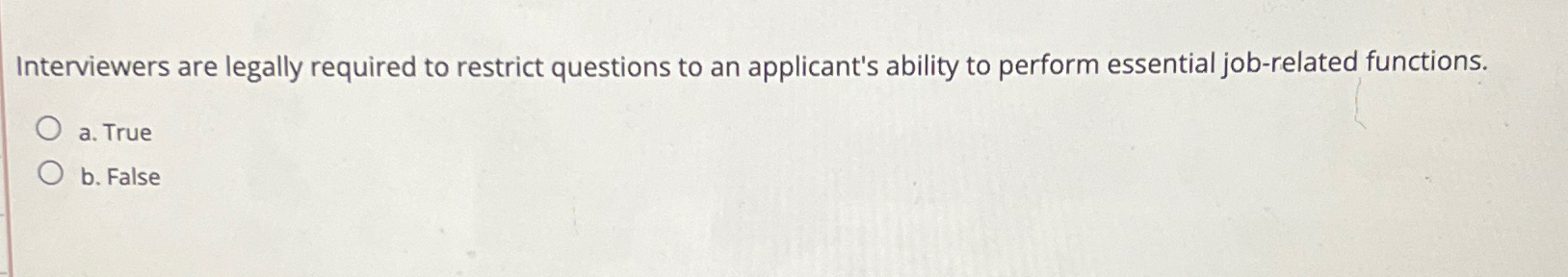 Solved Interviewers are legally required to restrict | Chegg.com