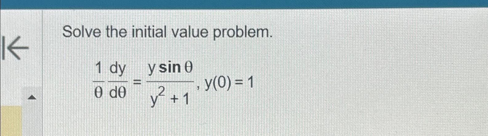 Solved Solve the initial value | Chegg.com