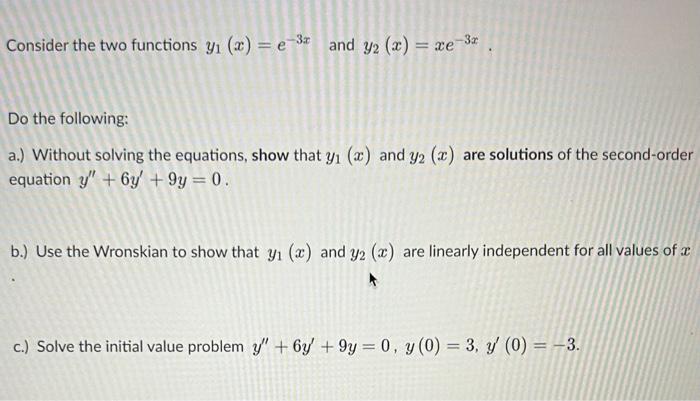 Solved Consider the two functions y1(x)=e−3x and | Chegg.com