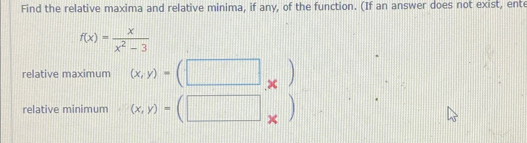 Solved Find the relative maxima and relative minima, if any, | Chegg.com