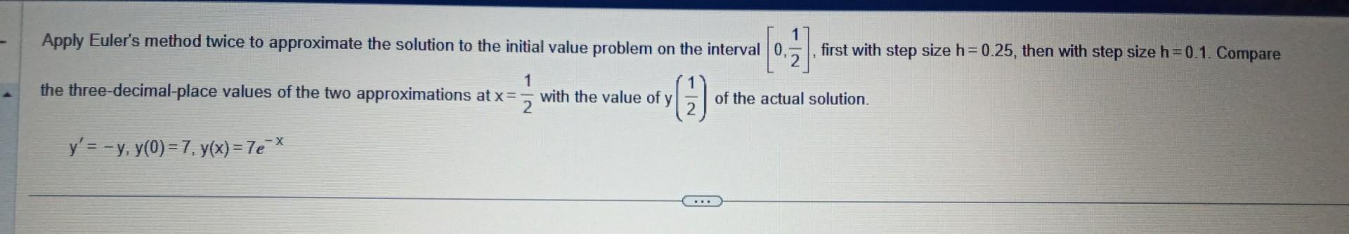 Solved Apply Euler's method twice to approximate the | Chegg.com