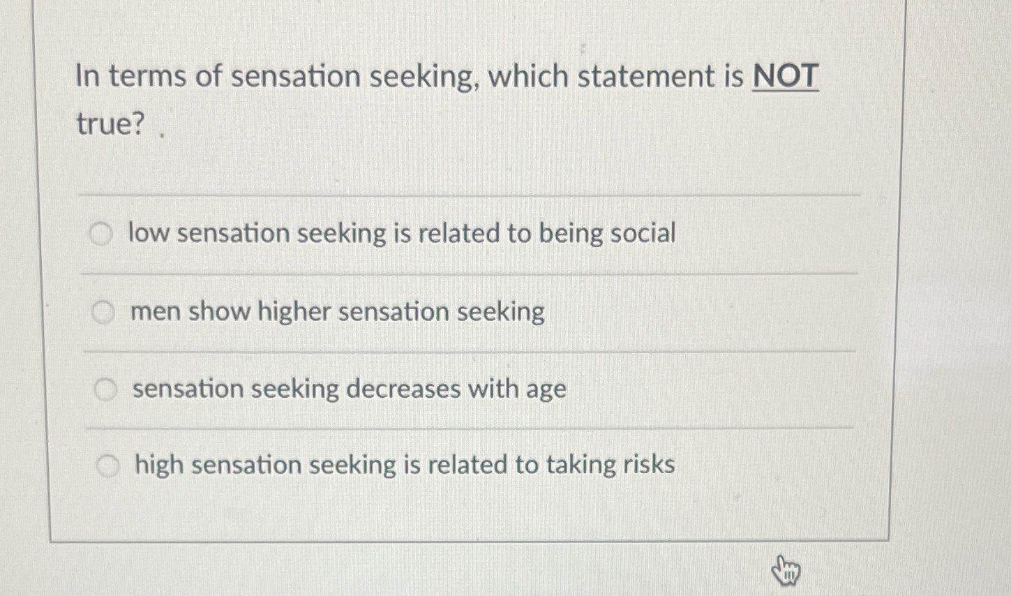 Solved In terms of sensation seeking, which statement is NOT | Chegg.com