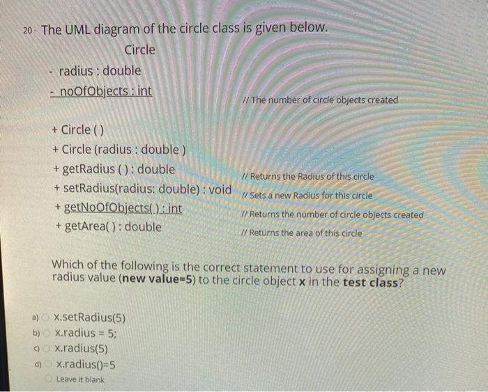 Solved 20 - The UML diagram of the circle class is given | Chegg.com
