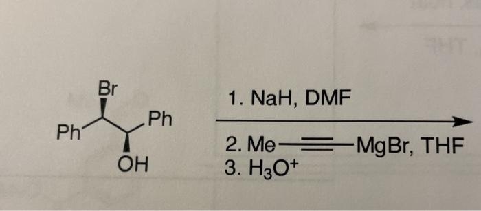 Solved Br 1. NaH, DMF Ph Ph OH 2. Me=MgBr, THE 3. H30+ | Chegg.com