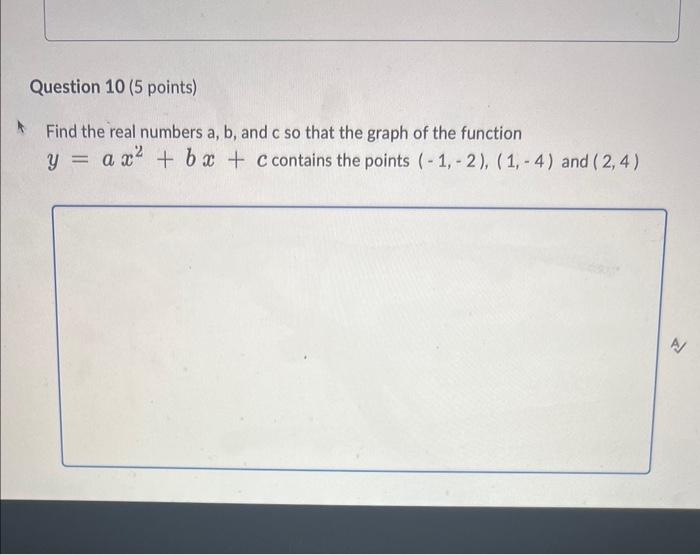 Solved Find the real numbers a, b, and c so that the graph | Chegg.com