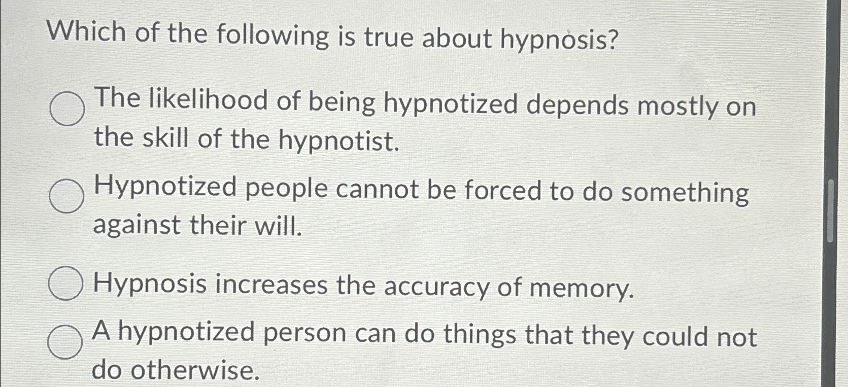 Solved Which of the following is true about hypnosis?The | Chegg.com