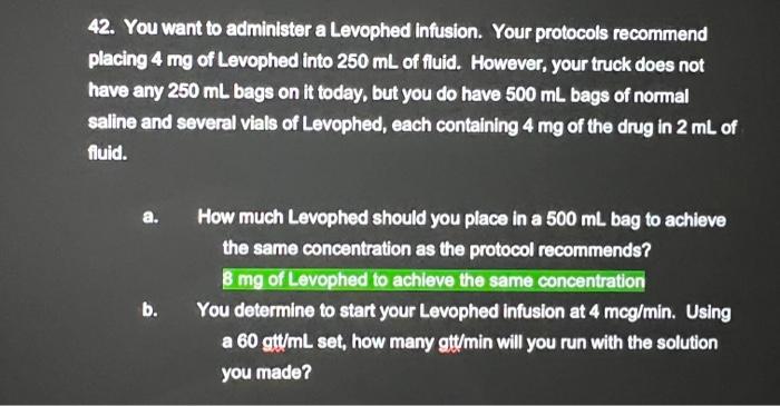 Solved 42. You want to administer a Levophed infusion. Your | Chegg.com