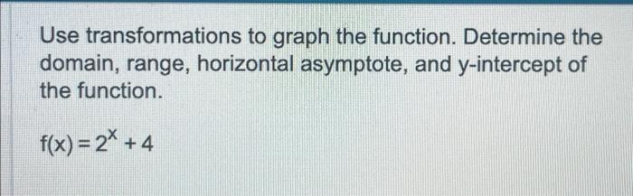 Solved Use transformations to graph the function. Determine | Chegg.com