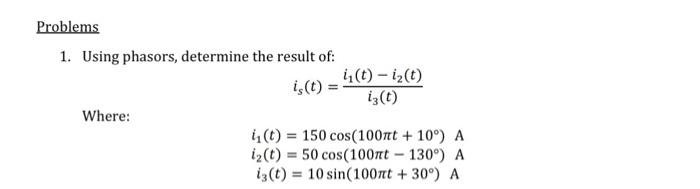 Solved Problems 1. Using phasors, determine the result of: | Chegg.com