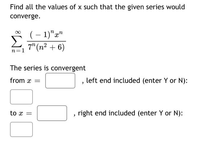 Solved Find all the values of x such that the given series | Chegg.com