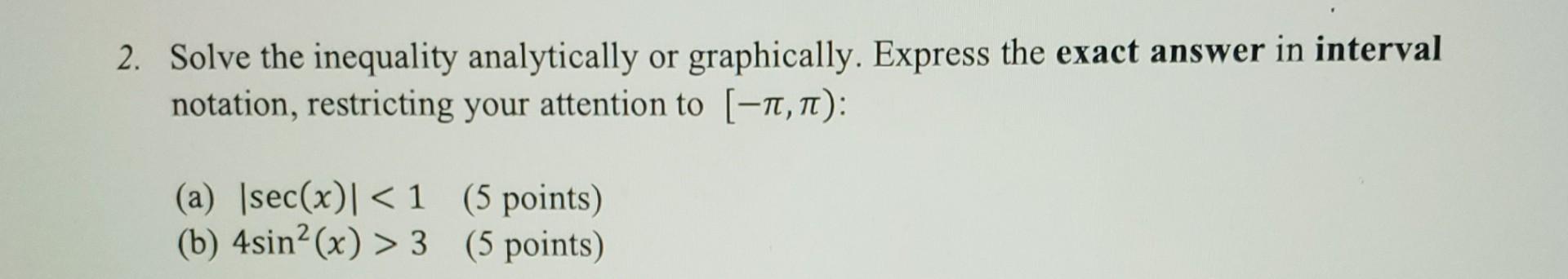 Solved 2. Solve the inequality analytically or graphically. | Chegg.com