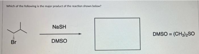 Solved Which of the following is the major product of the | Chegg.com