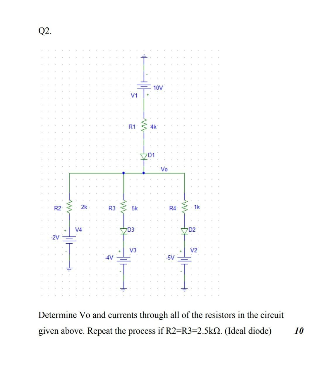 Solved Q2. 10V vi R1 4k D1 Vo R2 2k R3 5k R4 1k V4 D3 D2 -2V | Chegg.com